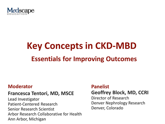 Key Concepts in CKD-MBD: Essentials for Improving Outcomes (Transcript)