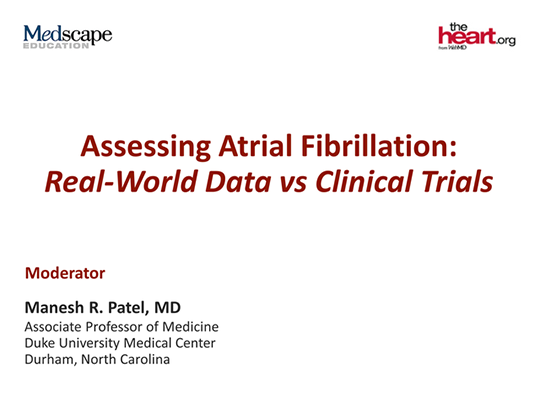 Assessing Atrial Fibrillation: Real-World Data vs Clinical Trials ...