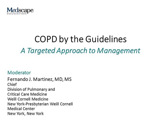 COPD by the Guidelines: A Targeted Approach to Management (Transcript)