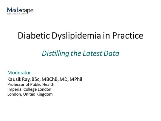 Diabetic Dyslipidemia in Practice: Distilling the Latest Data (Transcript)