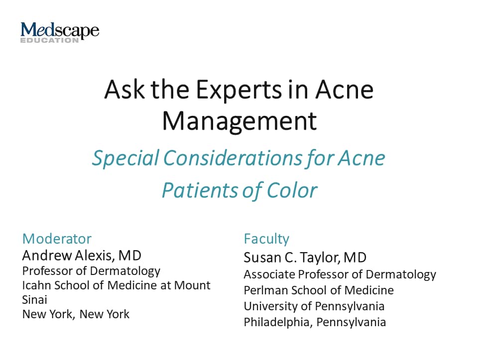 Ask the Experts in Acne Management: Special Considerations for Acne in ...