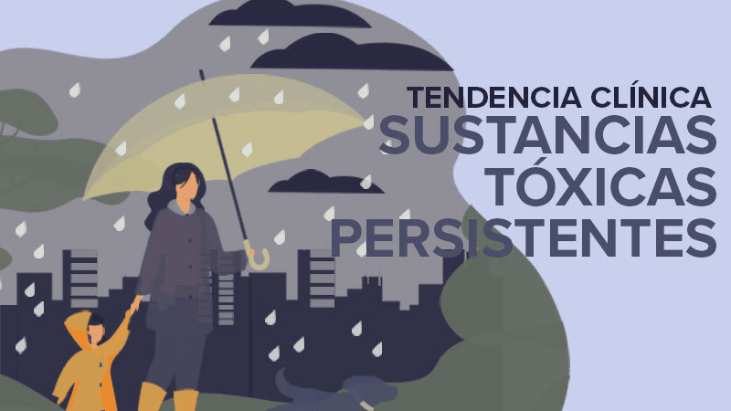 Tendencia clínica: Sustancias tóxicas persistentes