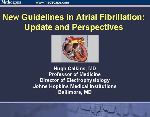 New Guidelines in Atrial Fibrillation -- Update and Perspectives (Slides with Transcript)