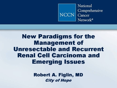 New Paradigms for Management of Unresectable/Recurrent RCC-Slide/Transcript