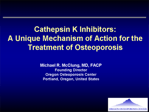 Cathepsin K Inhibitor: Unique Mechanism of Action--Osteoporosis--Transcript