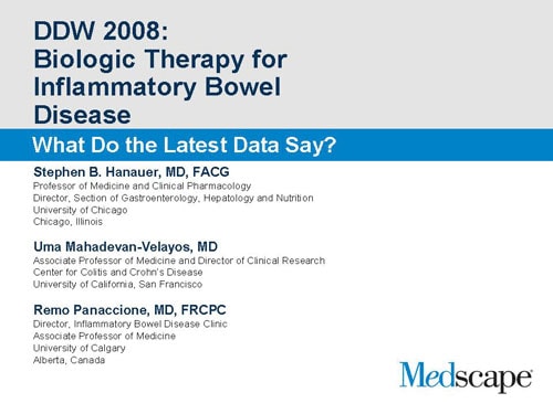 DDW 2008: Biologic Therapy for IBD -- What Do the Latest Data Say?