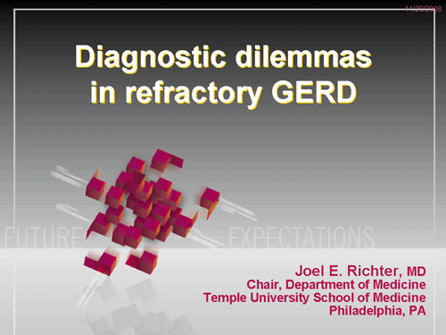 Diagnostic Dilemmas in Refractory GERD (Slides With Transcript)