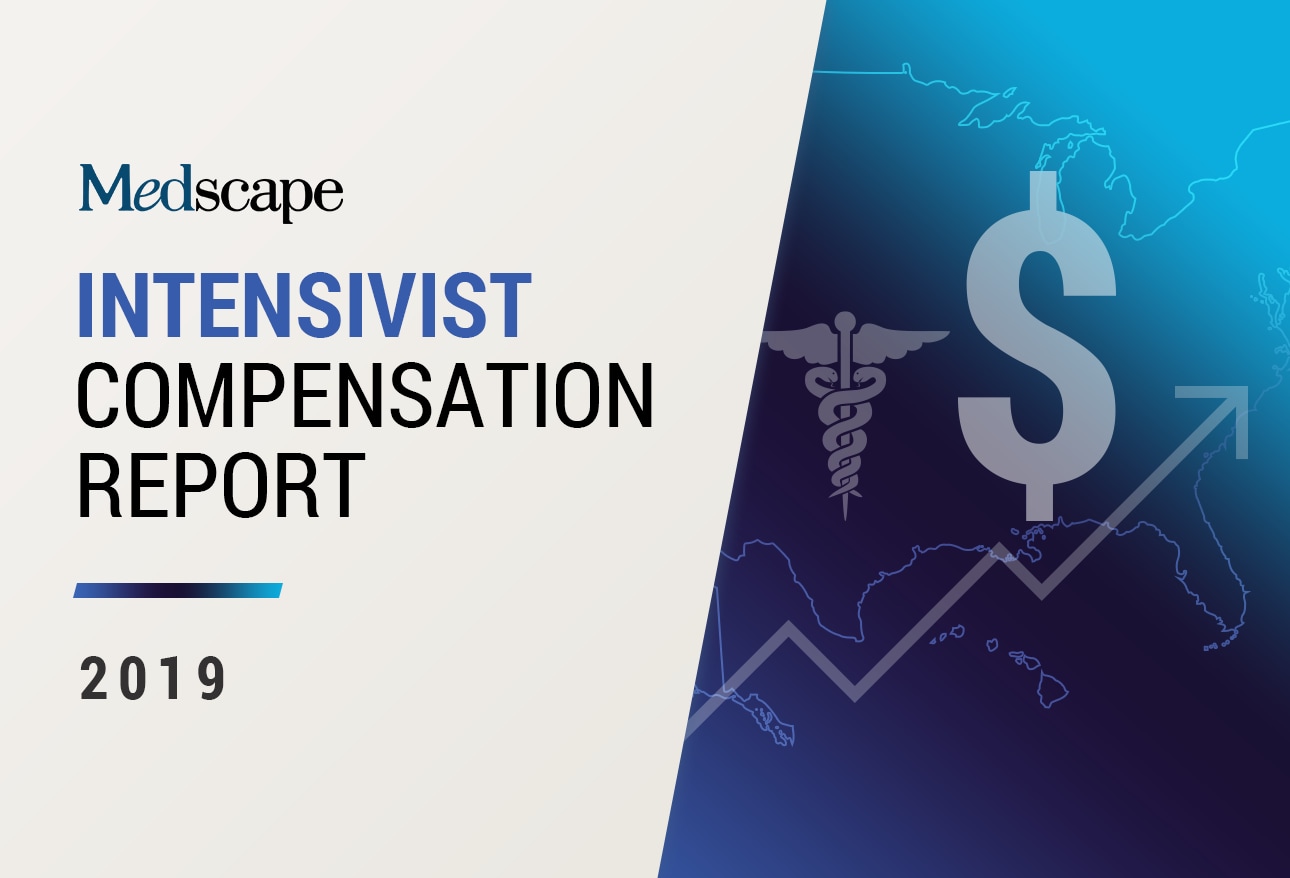 Medscape Intensivist Compensation Report 2019