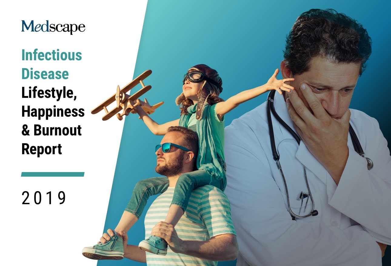 Medscape Infectious Disease Physician Lifestyle, Happiness & Burnout ...