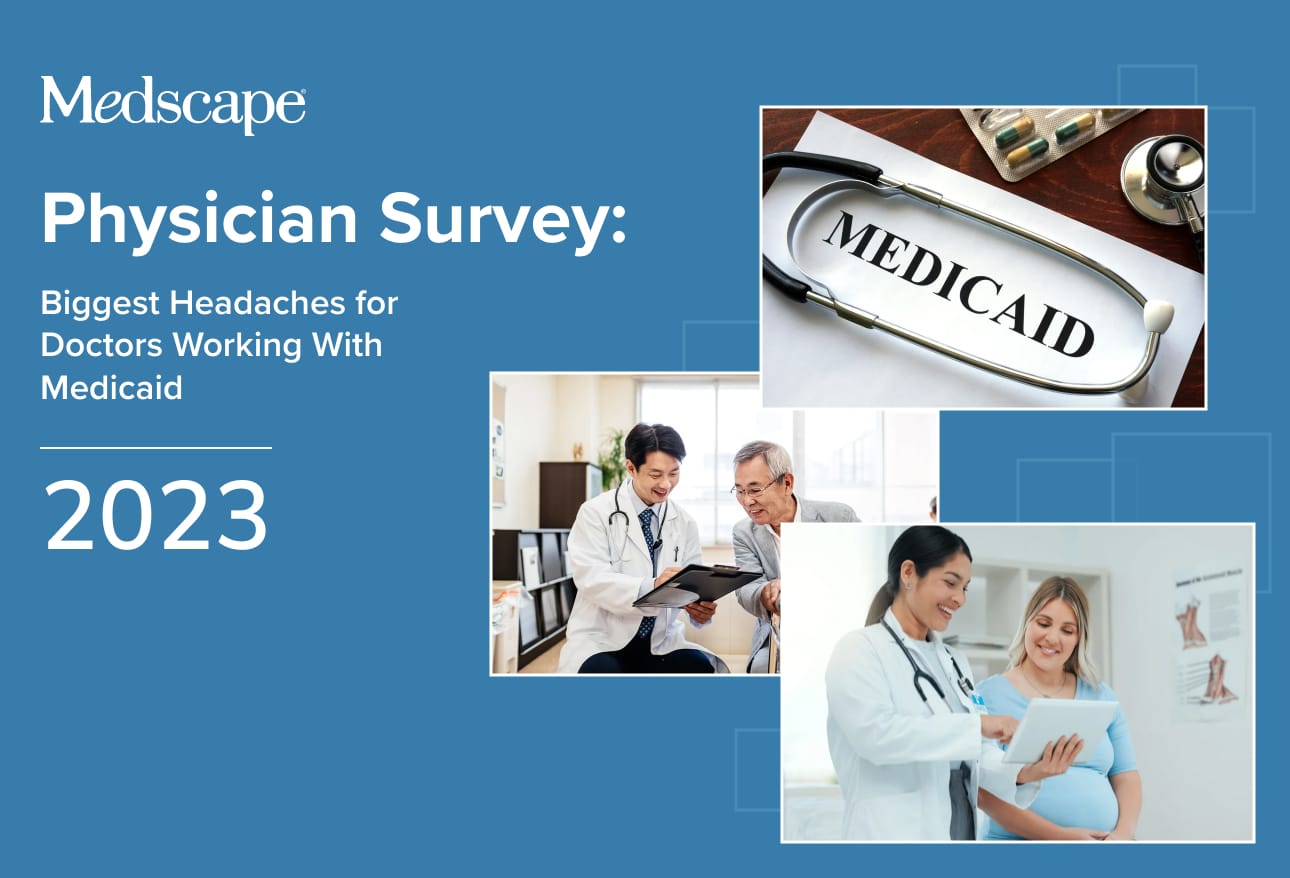 Physician Survey: Biggest Headaches for Doctors Working With Medicaid