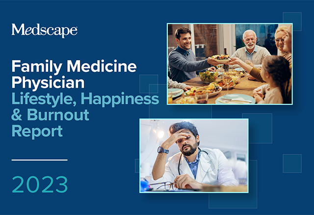 Medscape Family Physician Lifestyle, Happiness & Burnout Report 2023 ...