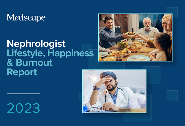 Medscape Nephrologist Lifestyle, Happiness & Burnout Report 2023 ...