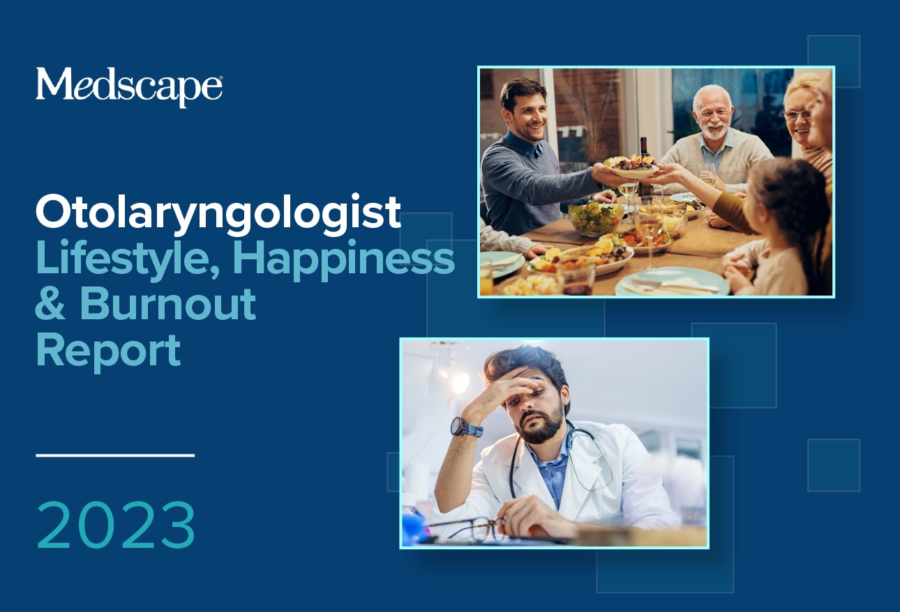 Medscape Otolaryngologist Lifestyle, Happiness & Burnout Report 2023 ...