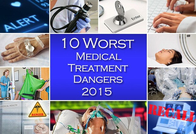 10 Worst Medical Treatment Dangers 2015