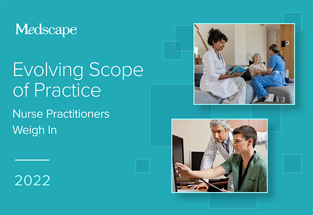 Evolving Scope of Practice: Nurse Practitioners Weigh In