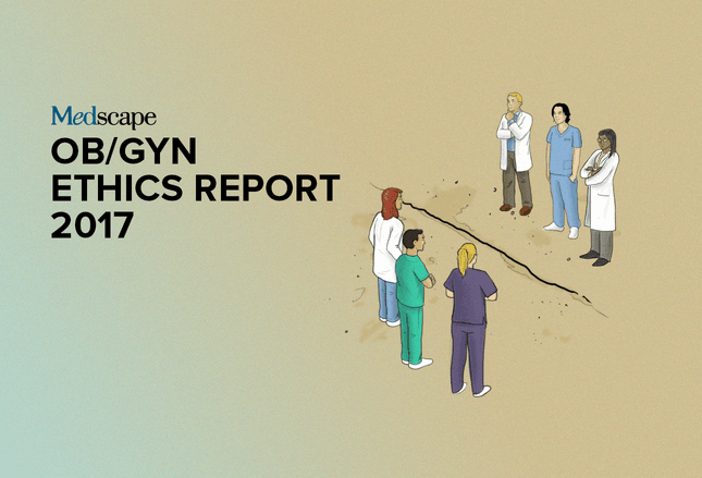 Medscape Ob/Gyn Ethics Report 2017