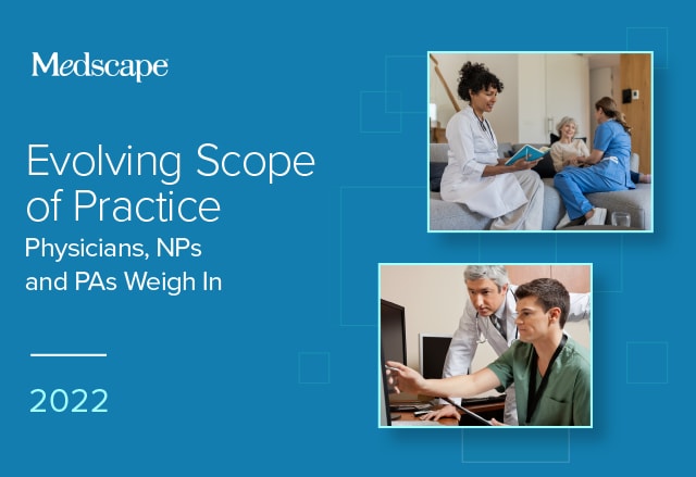 Evolving Scope of Practice: Physicians, NPs and PAs Weigh In