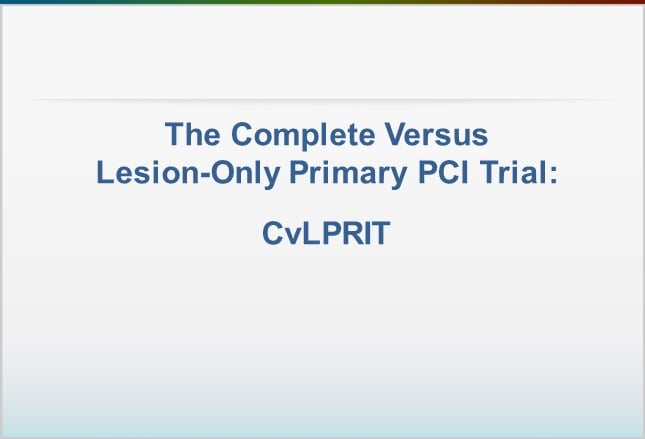 The Complete Versus Lesion-Only Primary PCI Trial: CvLPRIT