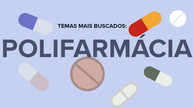 Temas mais buscados: Polifarmácia