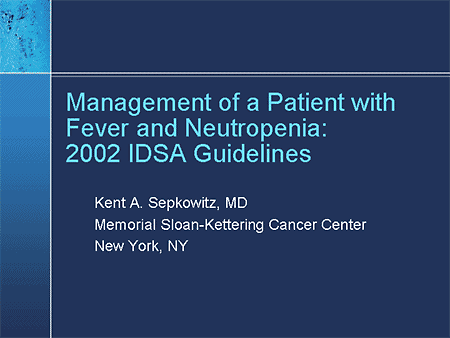 Management of a Patient With Fever and Neutropenia: 2002 IDSA Guidelines