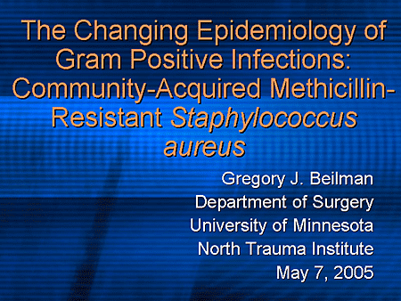 The Changing Epidemiology of Gram-Positive Infections: Community ...