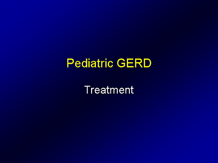 Pediatric GERD: A Problem-Based Approach to Understanding Treatment