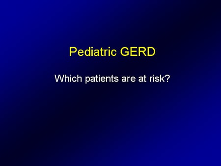 Pediatric GERD: A Problem-Based Approach to Understanding Treatment
