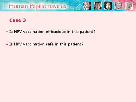 Different Perspectives: Case Studies in HPV Management