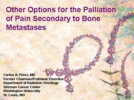 Other Options for the Palliation of Pain Secondary to Bone Metastases