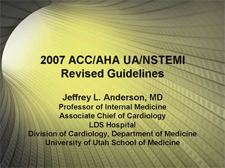 2007 ACC/AHA UA/NSTEMI Revised Guidelines (Slides With Transcript)
