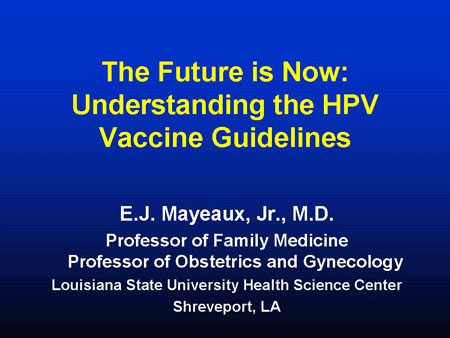 Future is Now-Understanding HPV Vaccine Guidelines (Slides With Transcript)