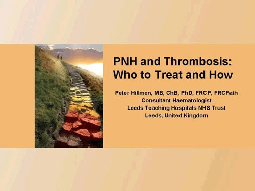 Paroxysmal Nocturnal Hemoglobinuria and Thrombosis (Slides With Transcript)
