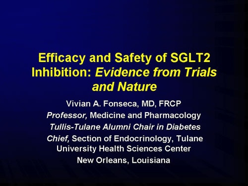 SGLT2 Inhibition Efficacy, Safety--Evidence From Trials/Nature (Transcript)
