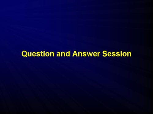 Question and Answer Session (Slides With Transcript)