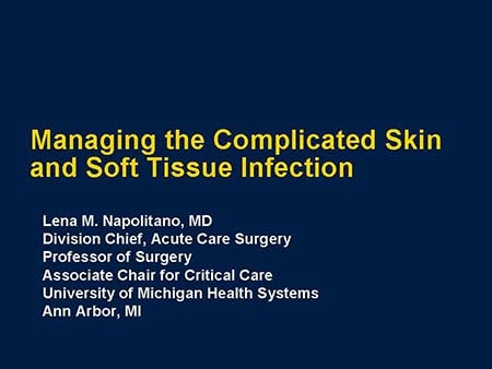 Managing the Complicated Skin and Soft Tissue Infection